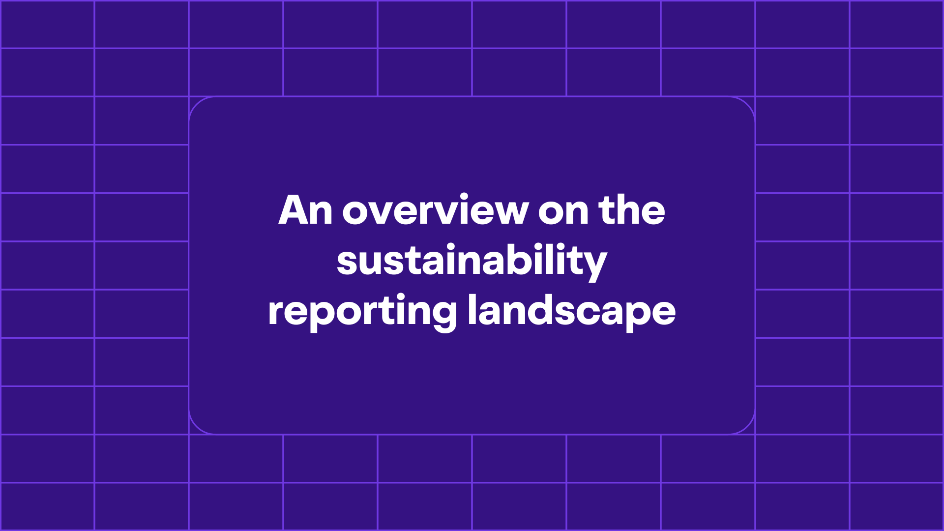 An overview on the sustainability reporting landscape – Sumday
